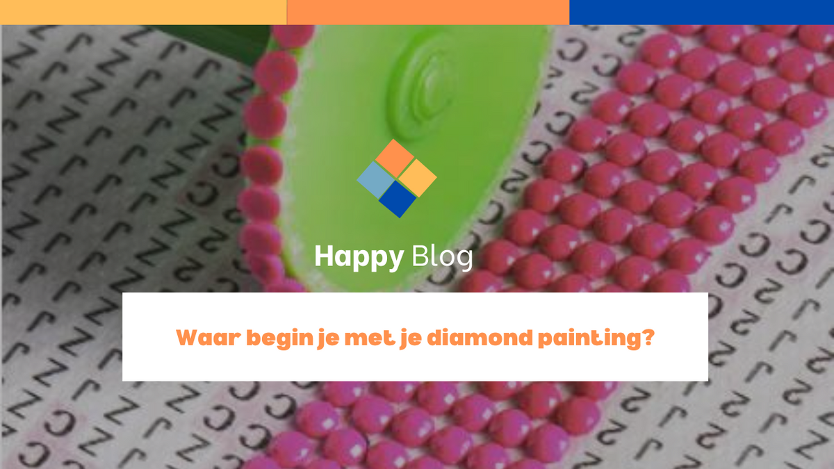 Waar begin je met je diamond painting? – Happy Painting